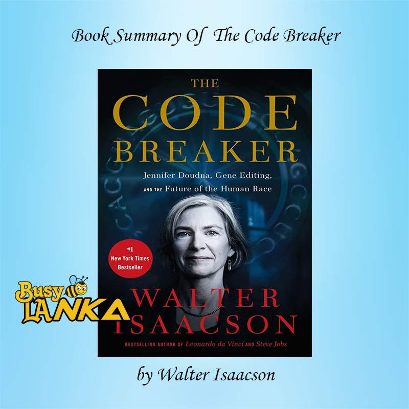 Book Summary of "The Code Breaker" by Walter Isaacson - BusyLanka